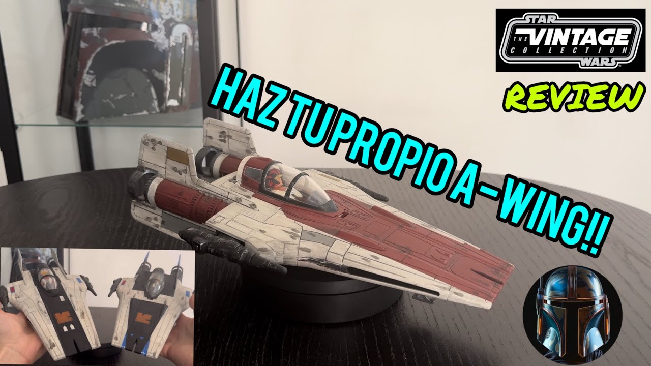COMO HACER TU PROPIO A-WING CUSTOM | The Vintage Collection STAR WARS ...