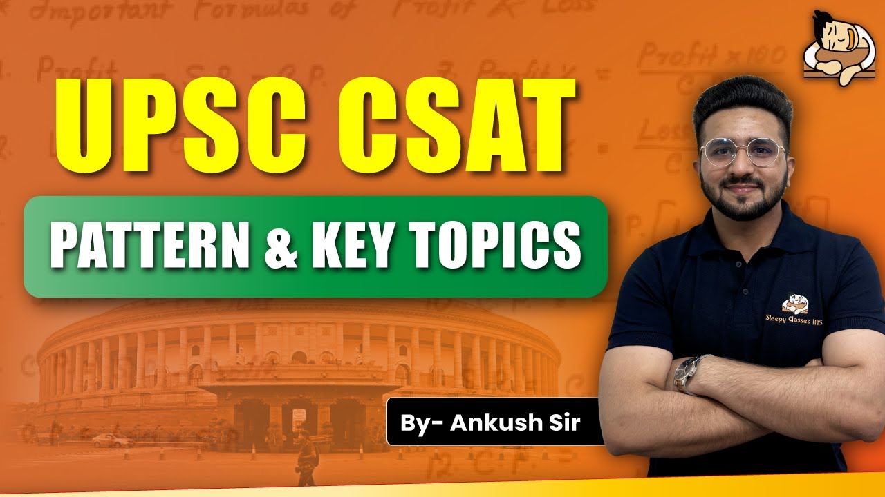 UPSC CSAT Pattern & Key Topics for Prelims 2025 || Sleepy Classes IAS ...