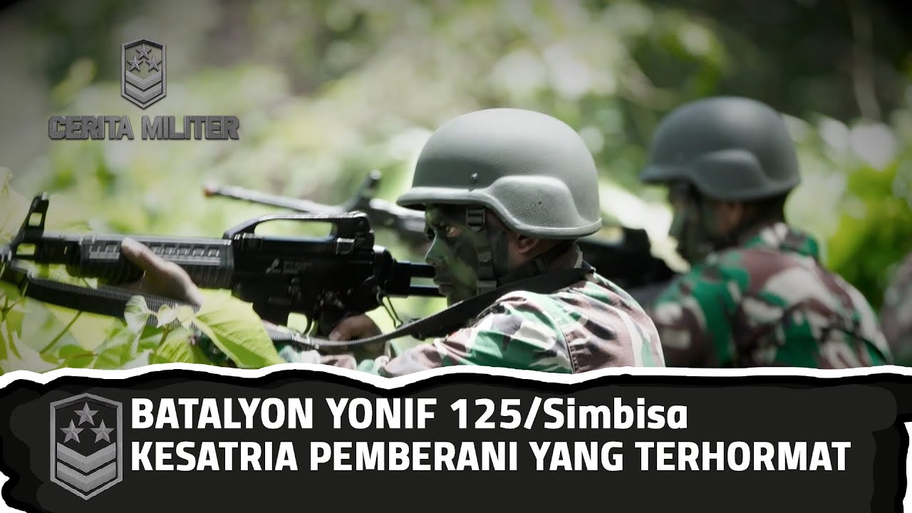 Batalyon Yonif 125/Simbisa Kesatria Pemberani Yang Terhormat - CERITA ...