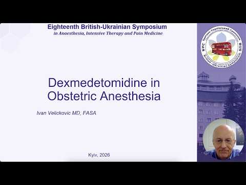 Dexmedetomidine in Obstetric Anesthesia. Ivan Velickovic (USA)