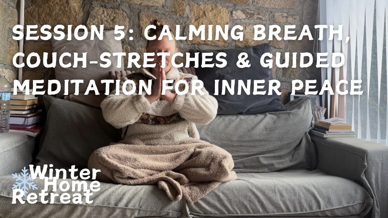 Calming Breath, Couch-Stretches & Guided Meditation for Peace - The ...
