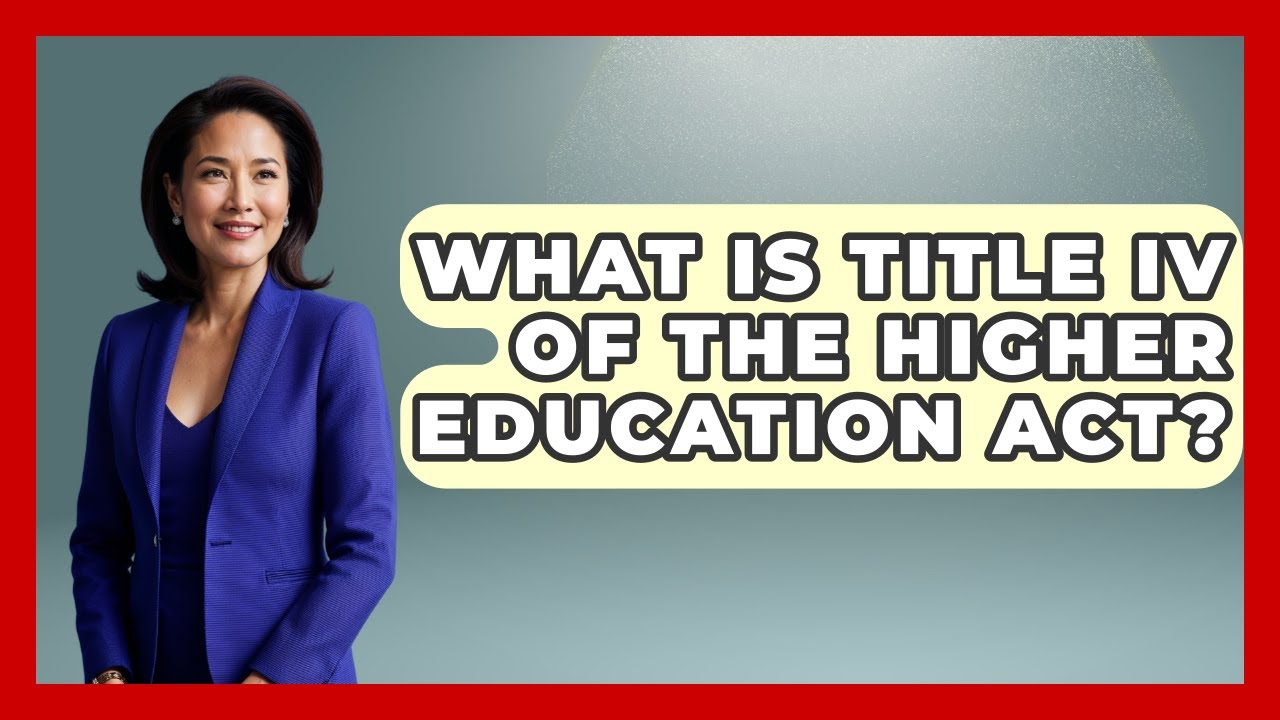 Title Iv Of The Higher Education Act