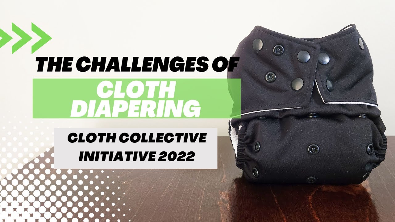 Challenges of Cloth Diapering | The Cloth Collective Initiative 2022 ...
