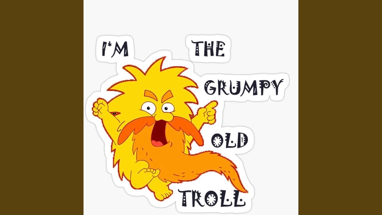 Grumpy Old Troll - YouTube