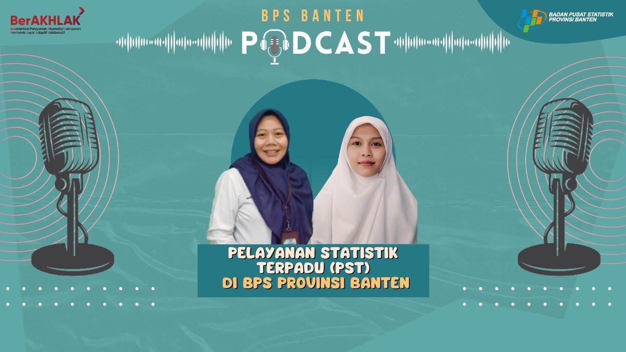 BPS BANTEN PODCAST "Pelayanan Statistik Terpadu BPS Provinsi Banten ...