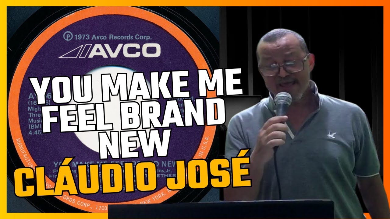 YOU MAKE ME FEEL BRAND NEW - CLAUDIO JOSÉ - YouTube Music