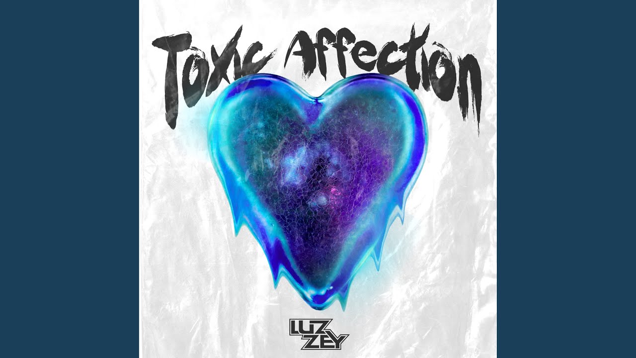 Toxic Affection - YouTube Music
