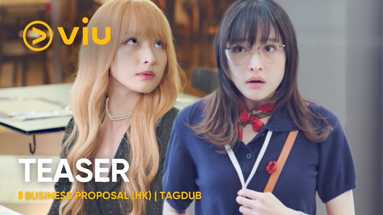 [TEASER] Business Proposal (HK) | Hanna Chan, Anson Lo | Viu ...