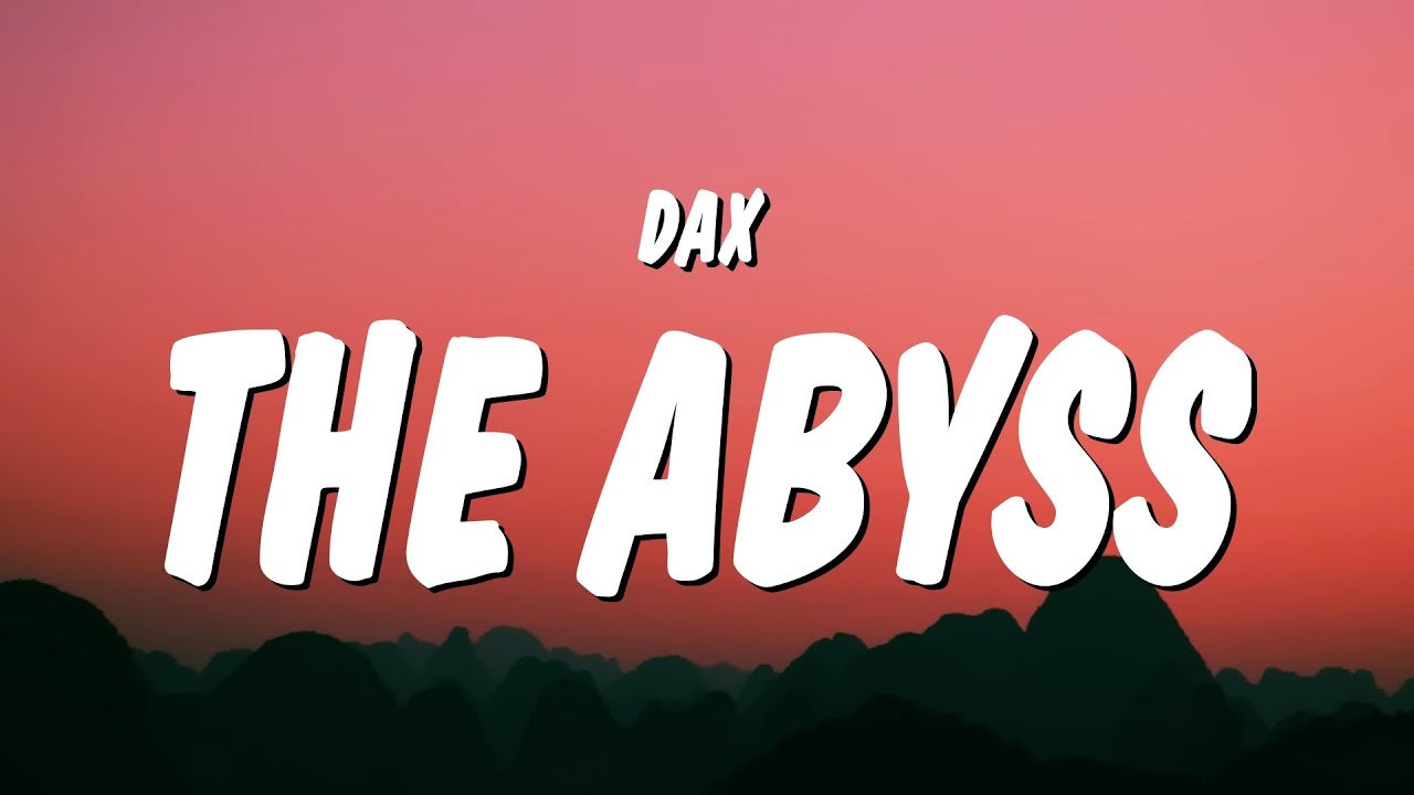 Dax - The Abyss (Lyrics) - YouTube