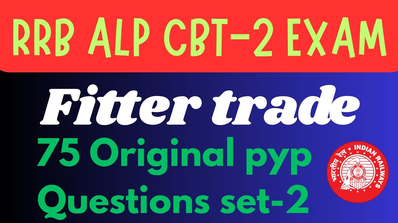 RRB ALP CBT-2 EXAM PART-B FITTER TRADE 75 ORIGINAL PYP SOLUTION FITTER ...