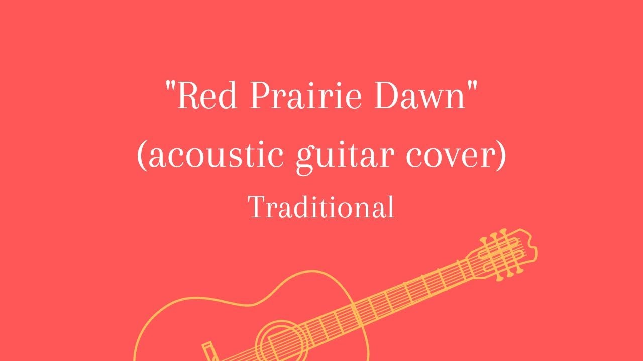 Red Prairie Dawn (live cover) - Traditional - YouTube