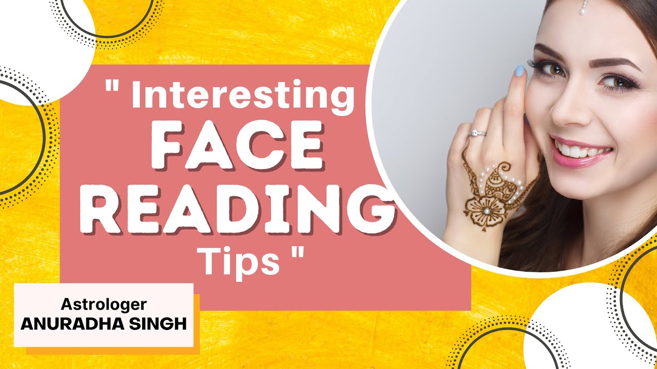 Interesting Face Reading Tips By Anuradha Face Reader - YouTube