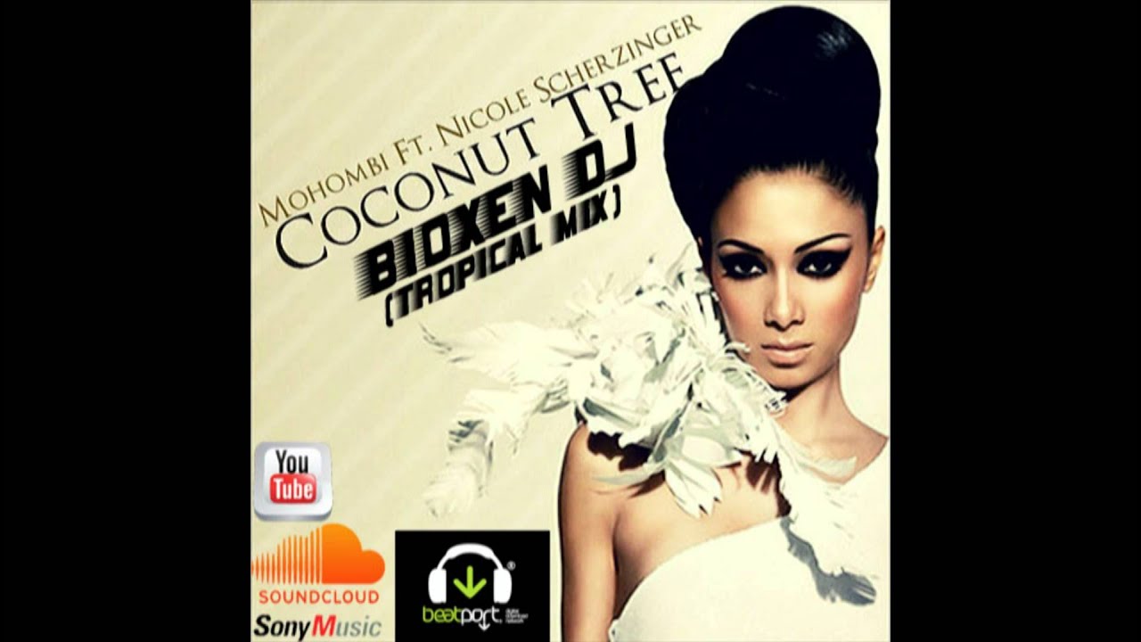 Mohombi - Coconut Tree ft. Nicole Scherzinger (Bioxen Dj Tropical Mix ...