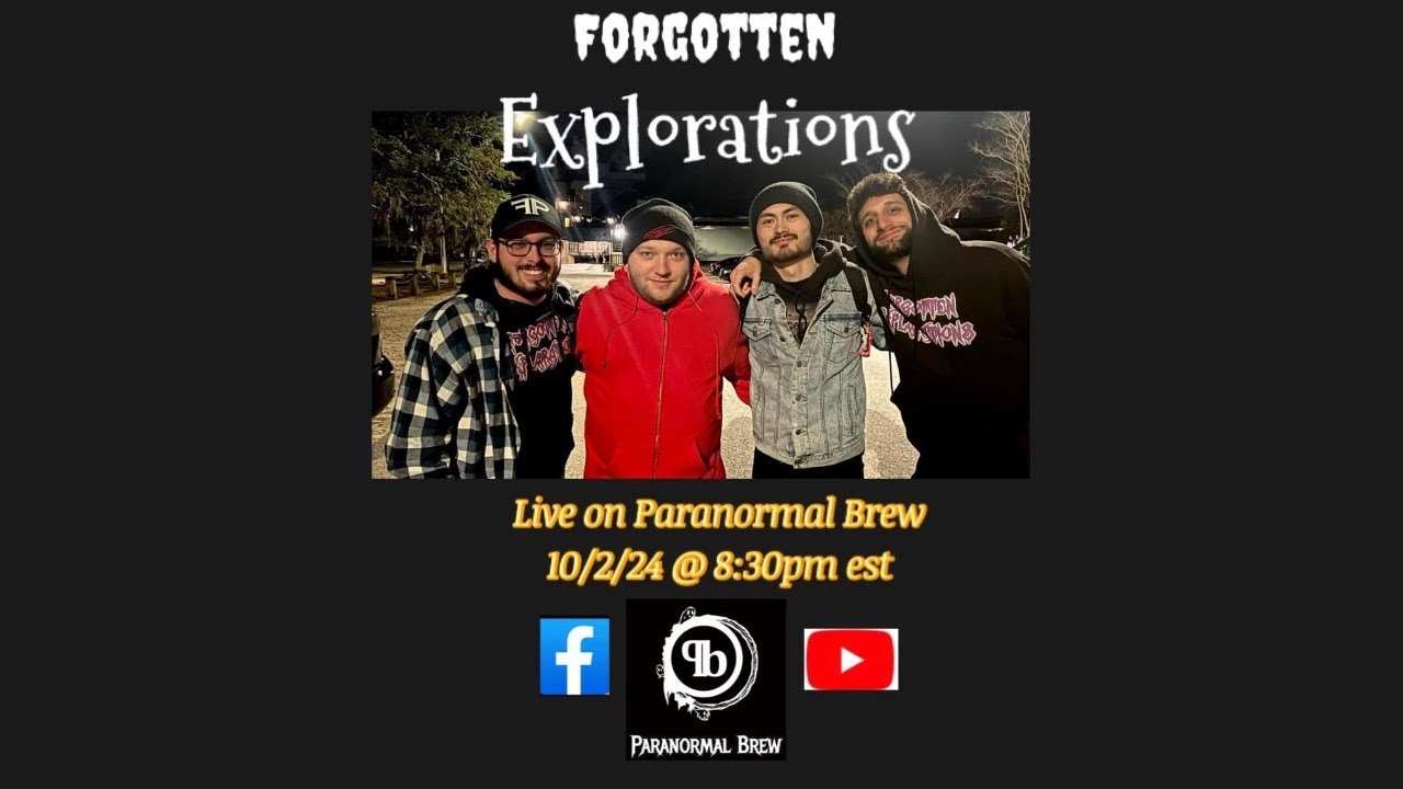 Forgotten Explorations: Hosted by Paranormal Brew - YouTube