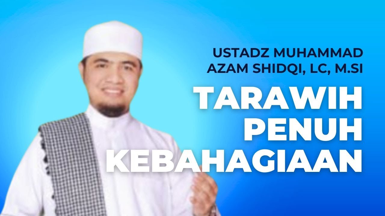 Tarawih Malam ke 2 Bersama Ustadz Muhammad Azam Shidqi, Lc M.Si - YouTube