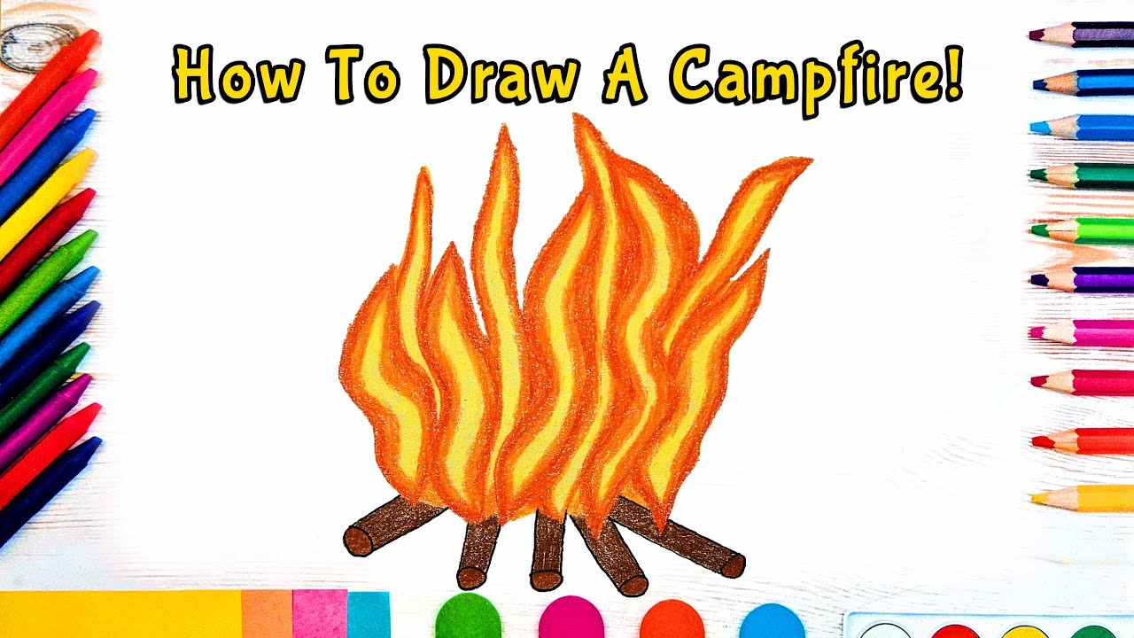 How To Draw A Campfire! (Art For Kids!) - Easy Step By Step Beginner ...