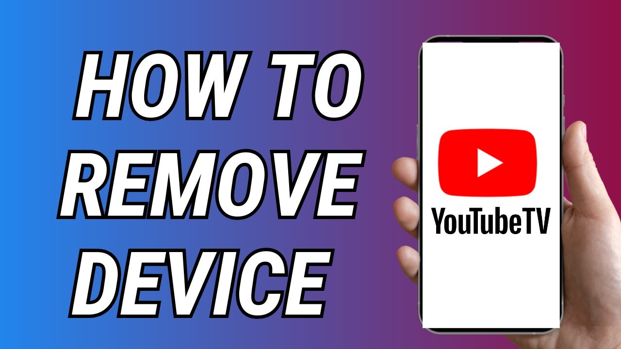 Cool Remove Device From Youtube Tv Pictures