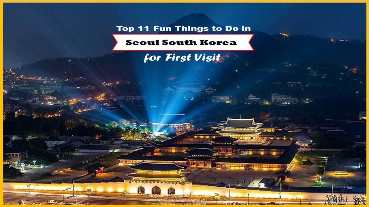 Top 11 Fun Things to Do in Seoul South Korea for First Visit - Watch ...