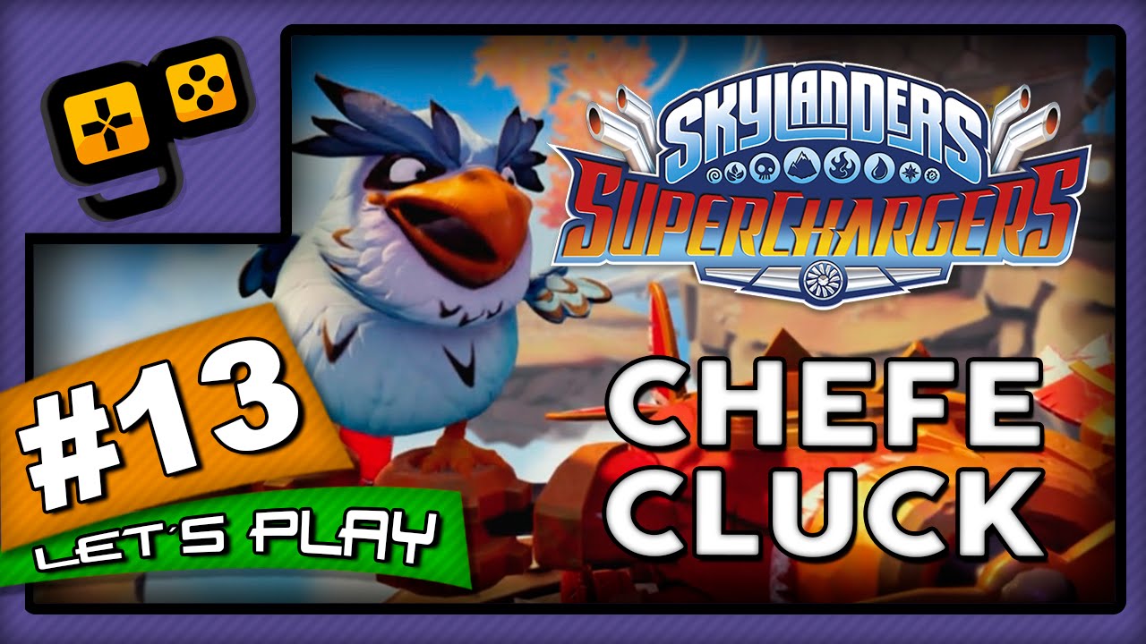 Let's Play: Skylanders SuperChargers - Parte 13 - Chefe Cluck - YouTube