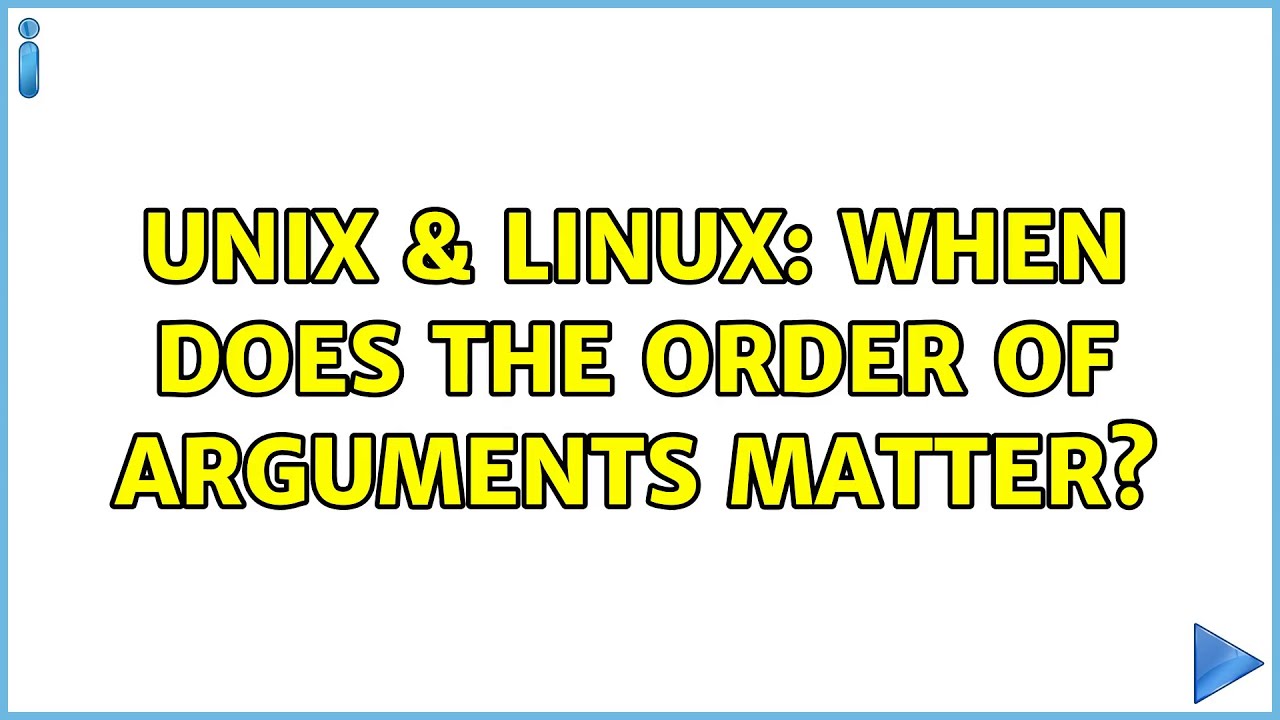 Unix Linux When Does The Order Of Arguments Matter 3 Solutions Unix Linux When Does The Order Of Arguments Matter 3 Solutions