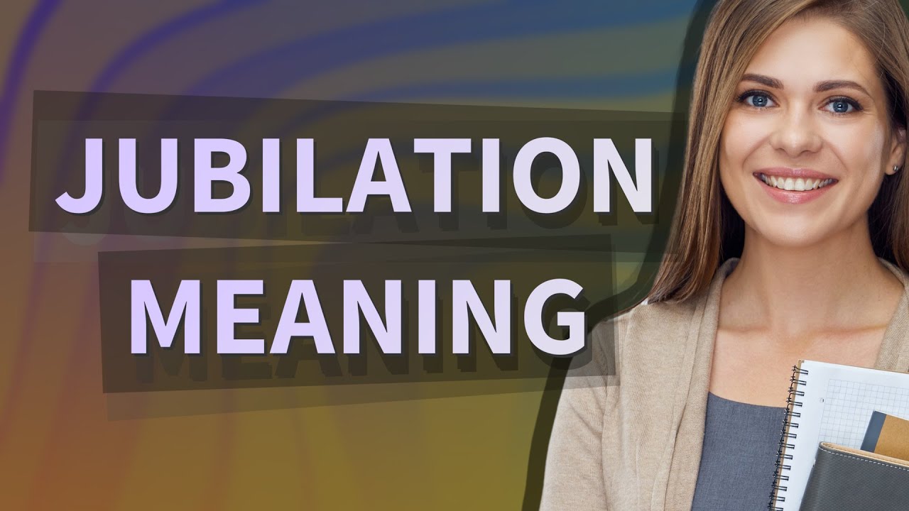 Jubilation Meaning Of Jubilation YouTube jubilation-meaning-of-jubilation-youtube
