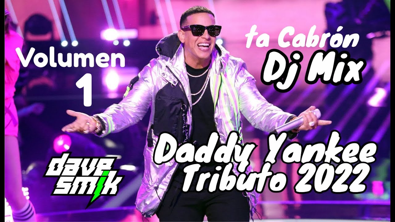 Daddy Yankee Remix Mix 2022 Reggaeton Dj Dave Smik 2022 Tributo Dembow ...