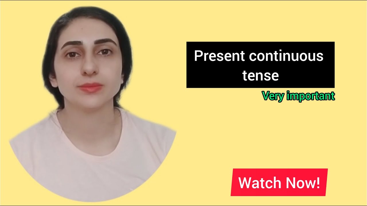 Present continuous tense/ progressive / Positive, Negative, Question ...
