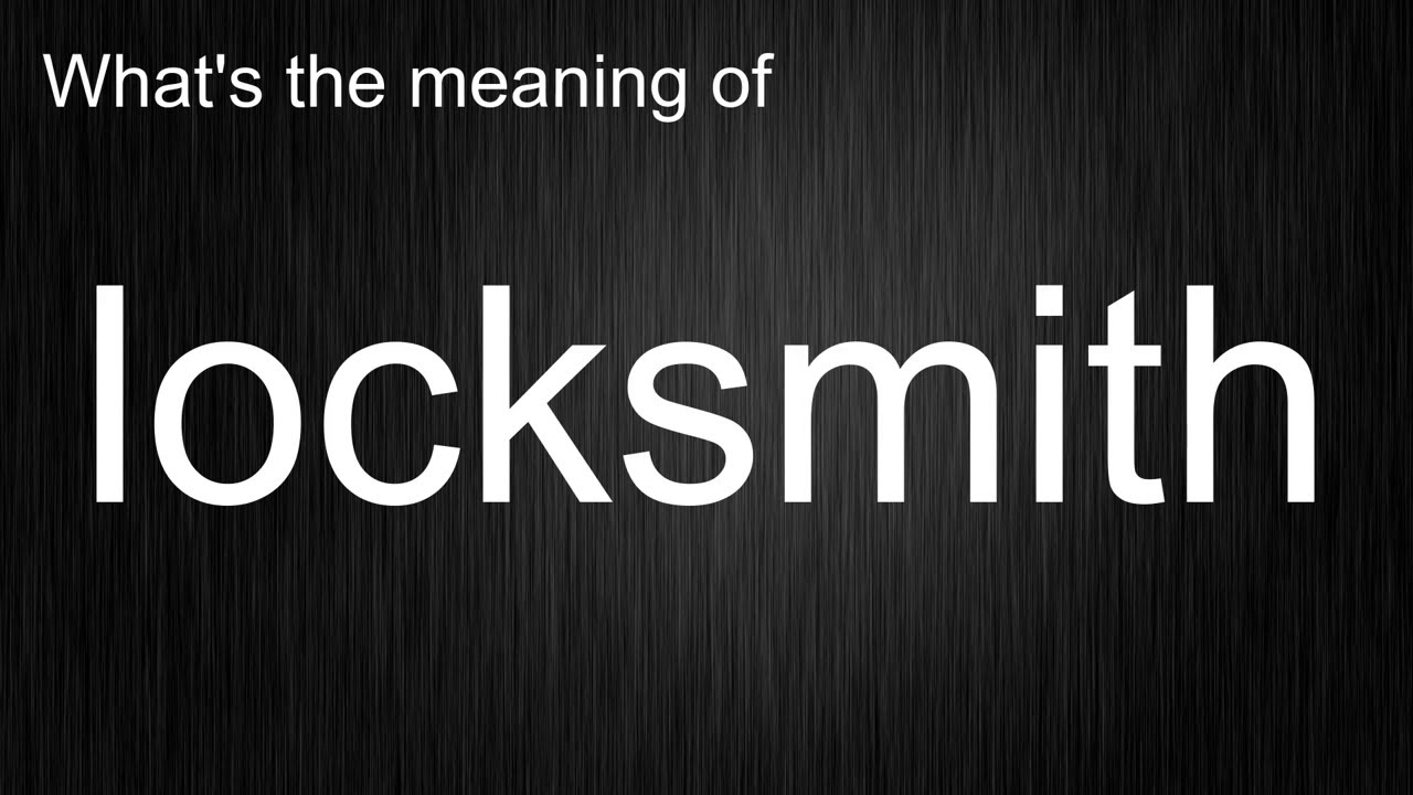 Using "locksmith"? Here's Exactly Meaning and How It's Pronounced - YouTube