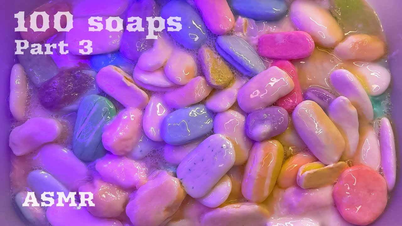 ASMR 🧼 ОБМЫЛКИ. САГА. Часть 3 || АСМР 🧼 100 soaps 🧼 Soaked Soap #asmr ...