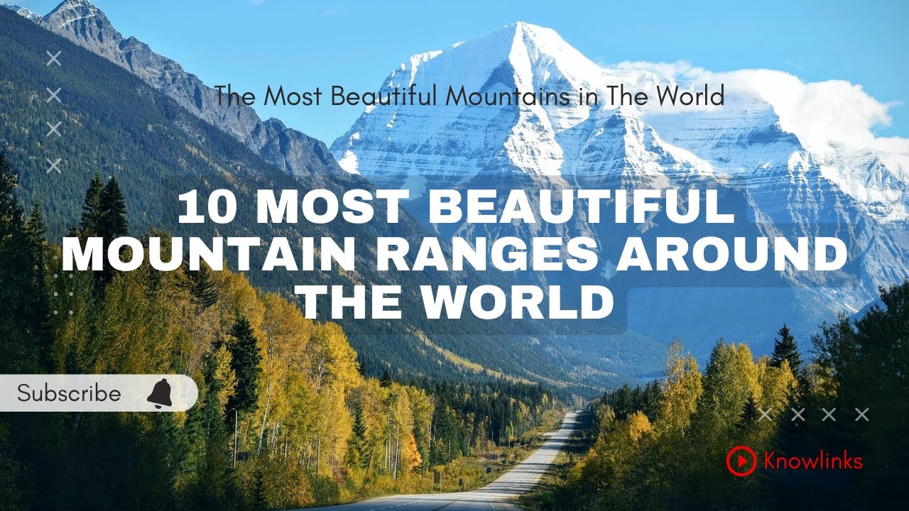 Top 10 Breathtaking Mountain Ranges Around the World | Most Beautiful ...