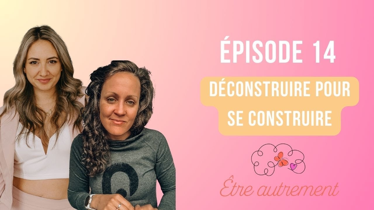 Déconstruire pour se reconstruire avec Zoé Cardinal la coach Mindset ...