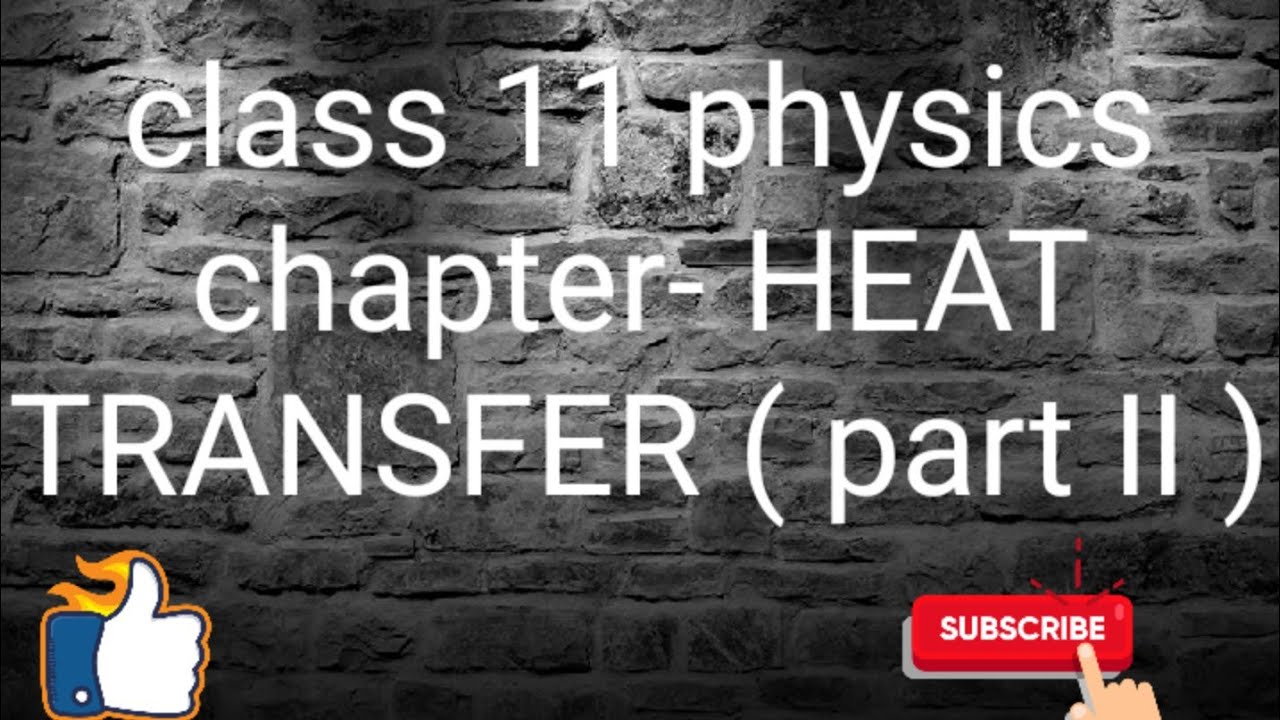 Class 11 physics chapter-- HEAT TRANSFER - YouTube