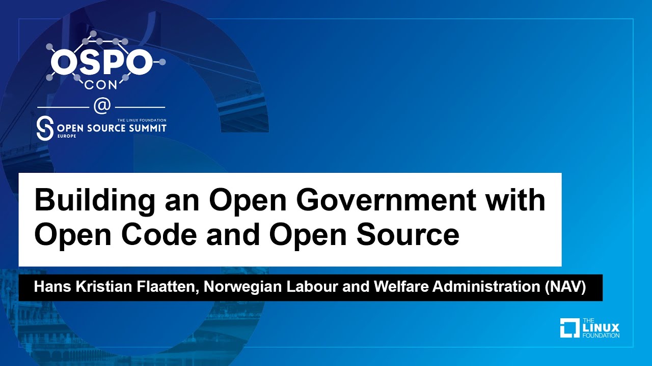 Building an Open Government with Open Code and Open Source - Hans ...