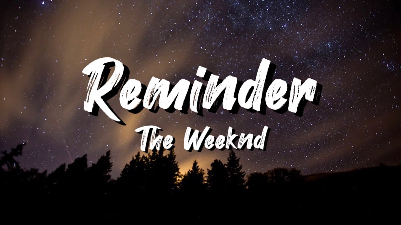 The Weeknd- Reminder lyrics - YouTube