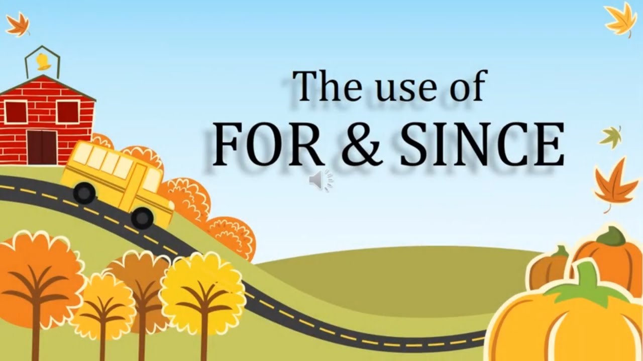 LEARN HOW TO USE FOR & SINCE I WHAT IS THE DIFFERENCE? LEARN THROUGH ...