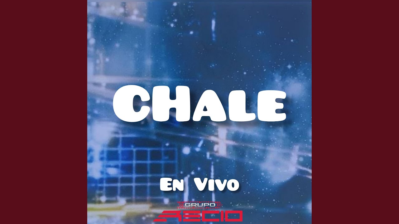 Chale En Vivo - YouTube Music