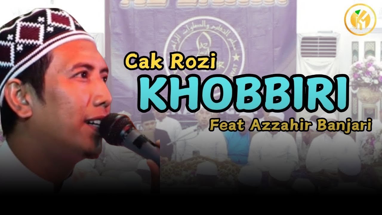 KHOBBIRI CAK ROZI FEAT AZZAHIR MENYENTUH HATI [ LIRIK DAN TERJEMAH ...