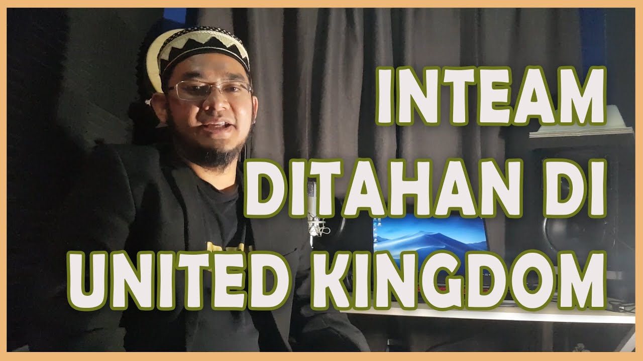 SEJARAH INTEAM 7 - Inteam ditahan di United Kingdom, tidak dibenarkan ...