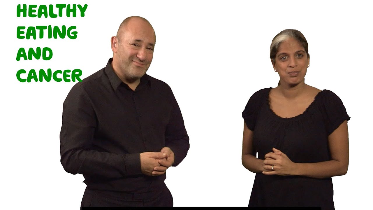 Healthy eating and cancer (British Sign Language) - YouTube