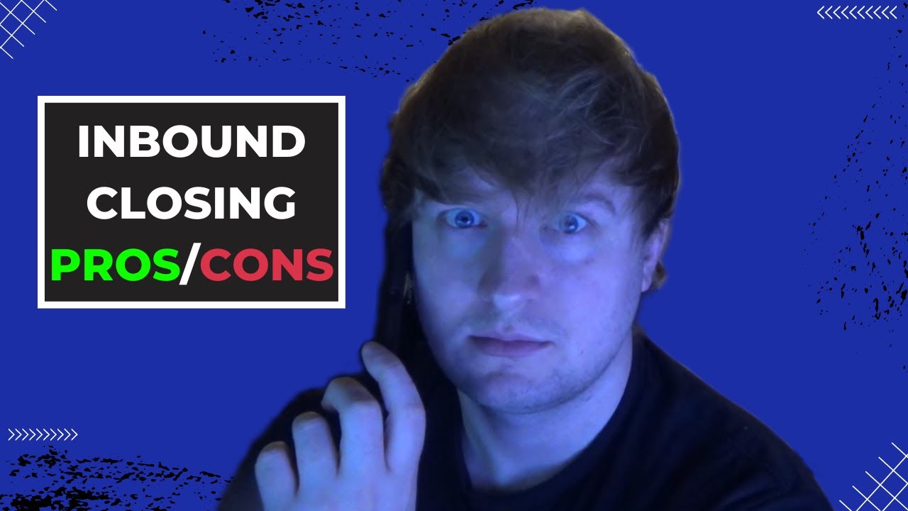 Inbound Closing Pros/Cons... - YouTube