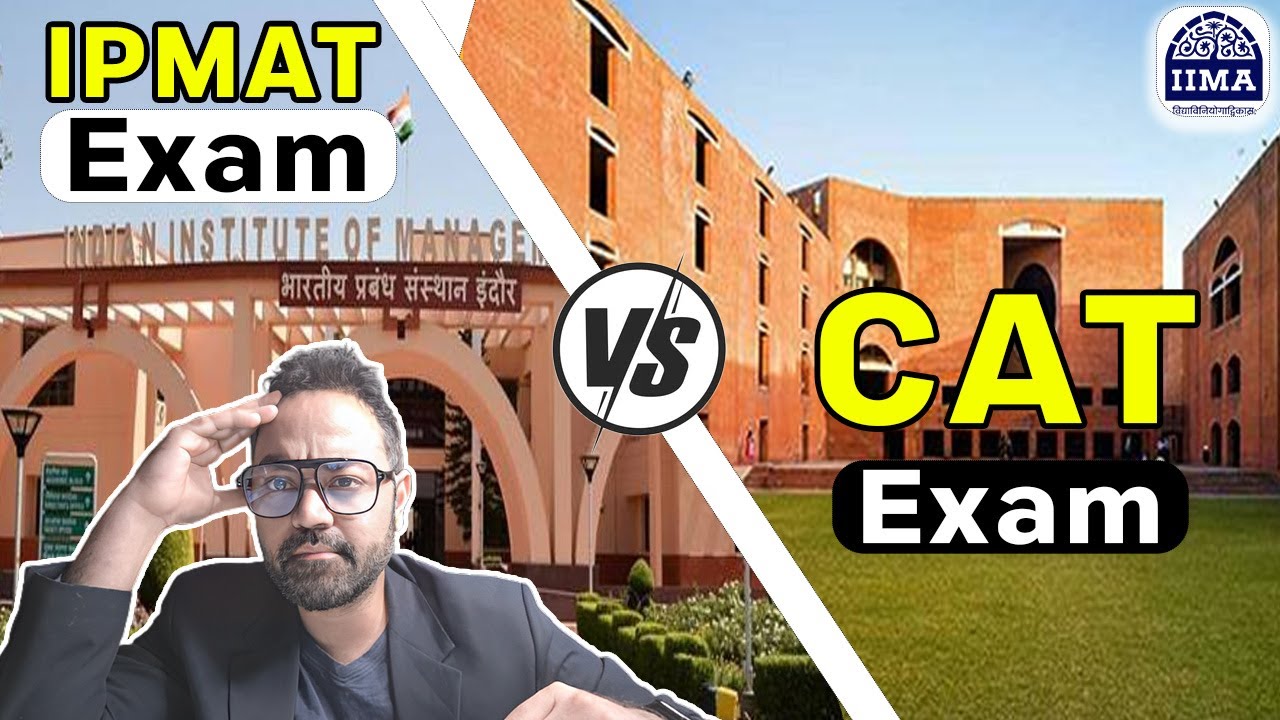 CAT Exam Vs IPMAT Exam | Which one to give ? MBA Preparation guide ...