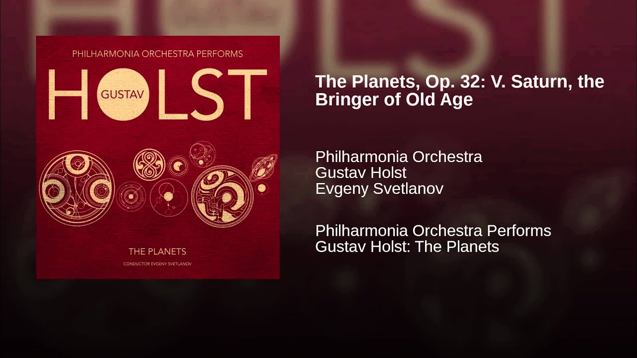 The Planets, Op. 32: V. Saturn, the Bringer of Old Age - YouTube