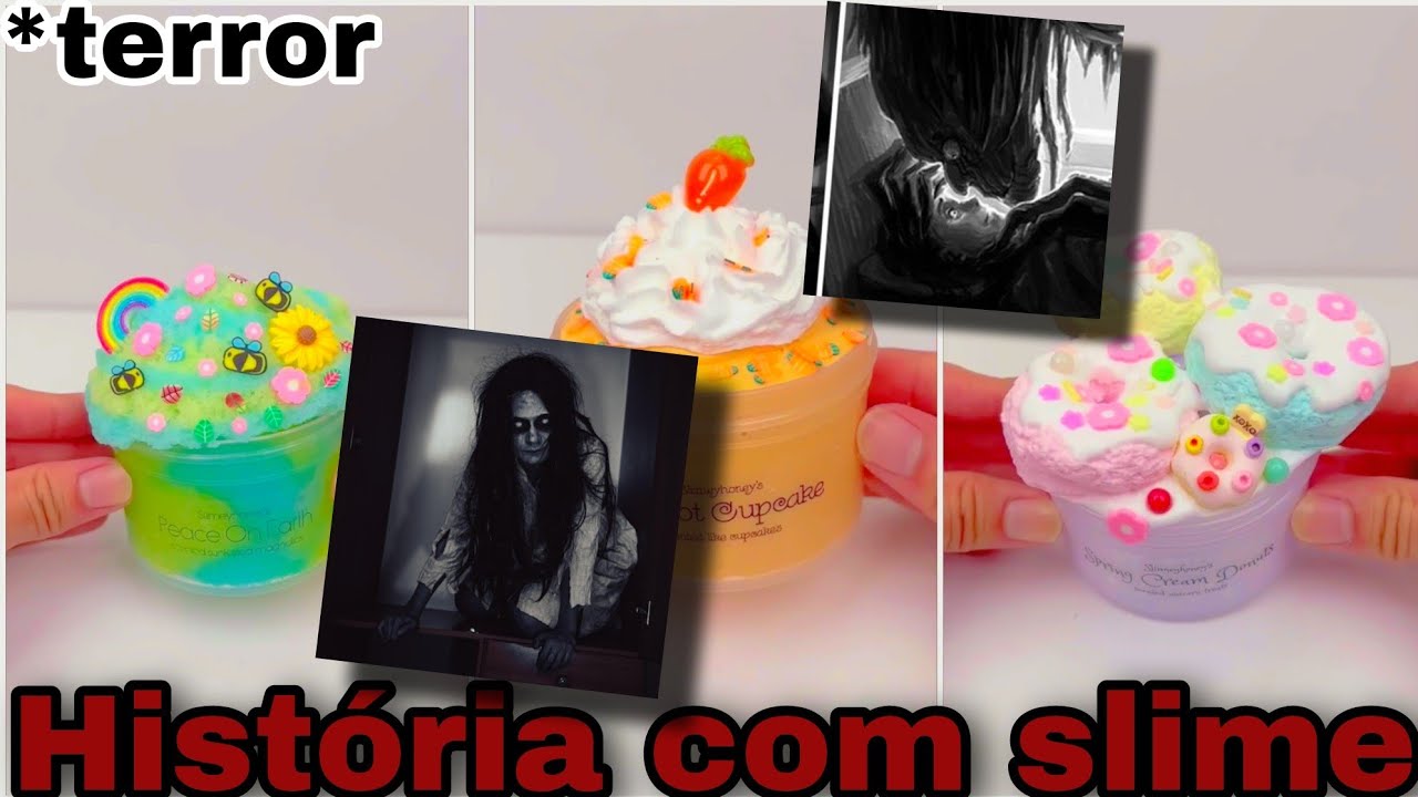 melhores histórias com slime de terror (YouTube) - YouTube