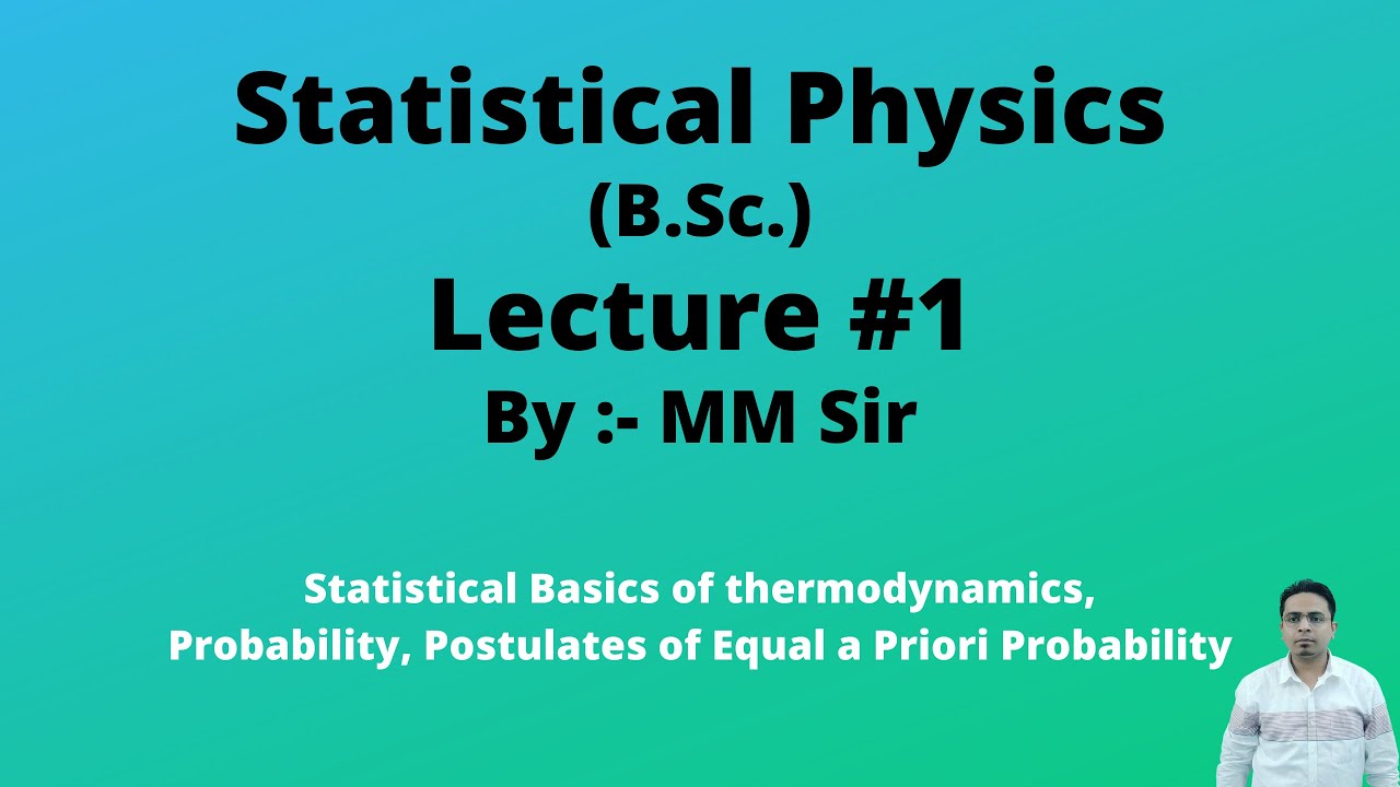 Statistical Physics Lecture 1 Introduction To Statistical Mechanics statistical-physics-lecture-1-introduction-to-statistical-mechanics