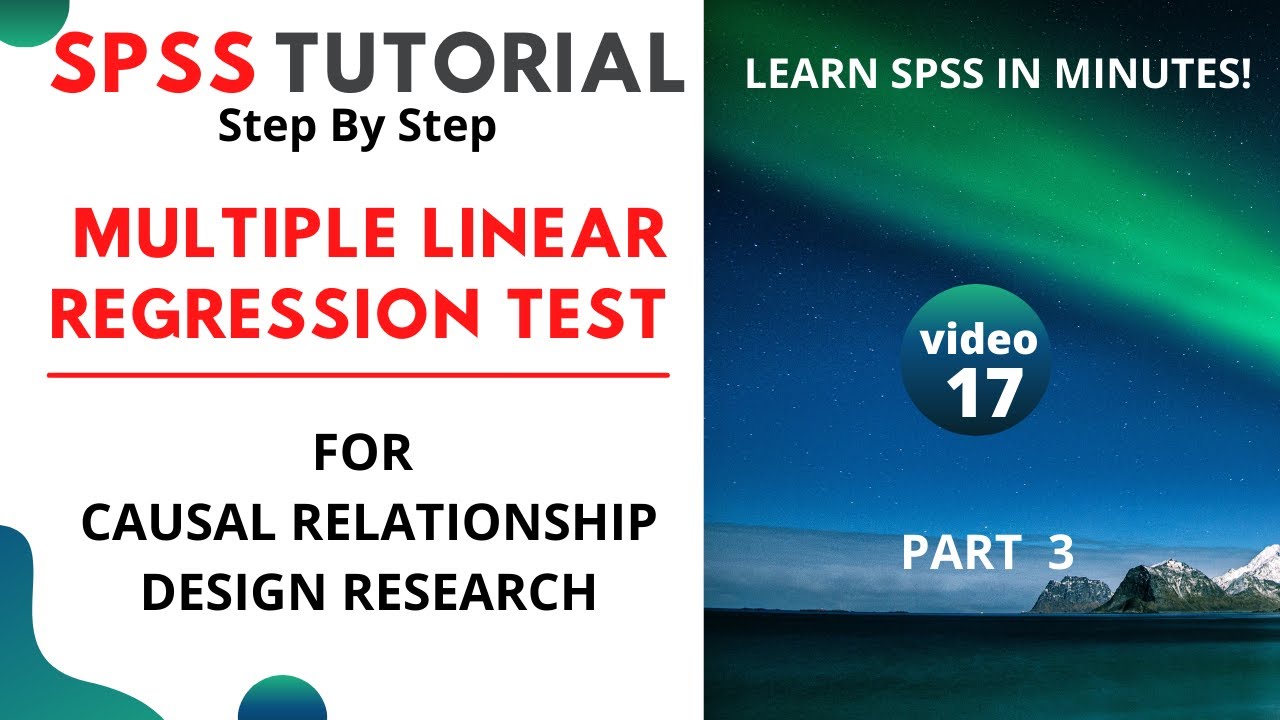 SPSS Tutorial (Video 17): Multiple Linear Regression Test – Part 3 ...