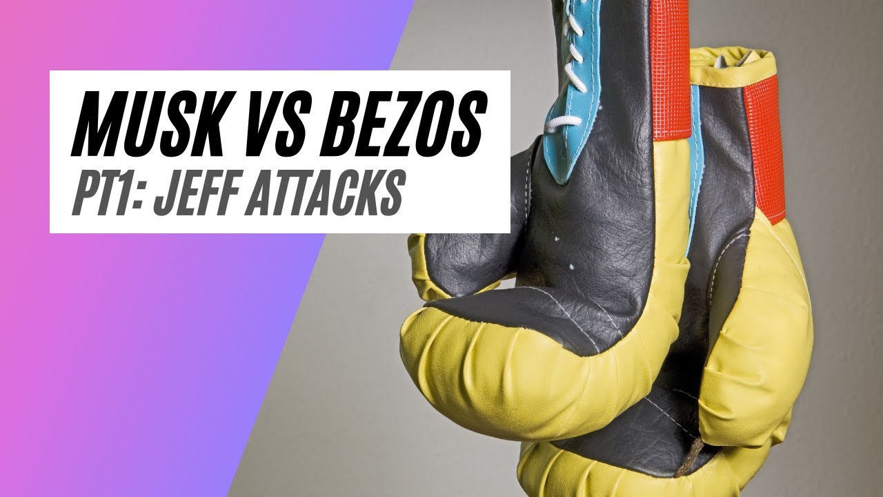 Musk Vs Bezos Pt1 - How Jeff Takes The Fight To Elon - YouTube