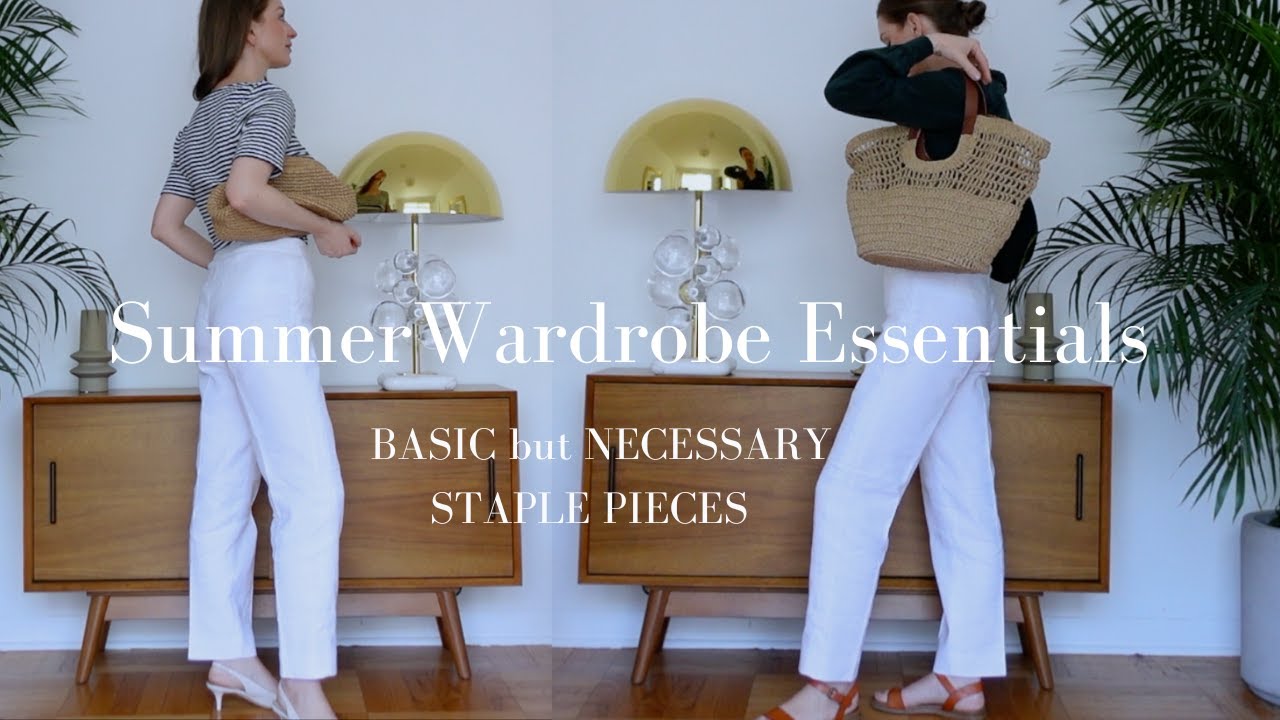 Wardrobe Essentials For Summer| Basic But Necessary Pieces for Classic ...