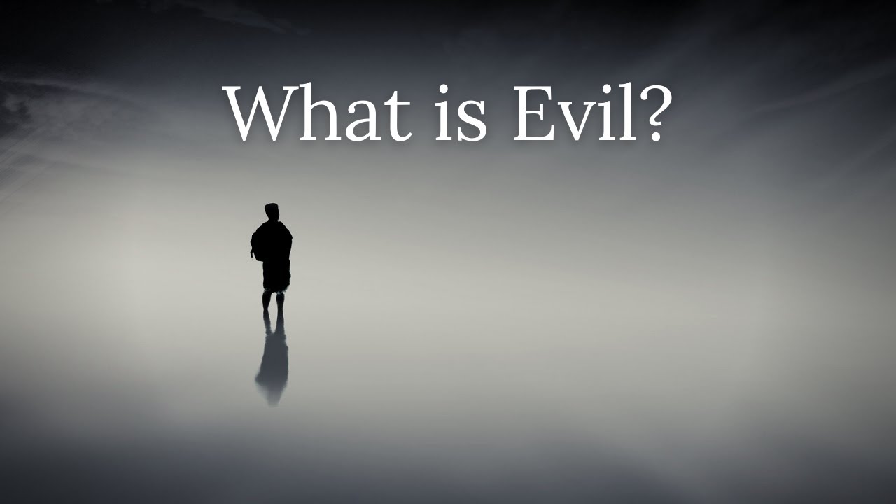 What is Evil? - YouTube