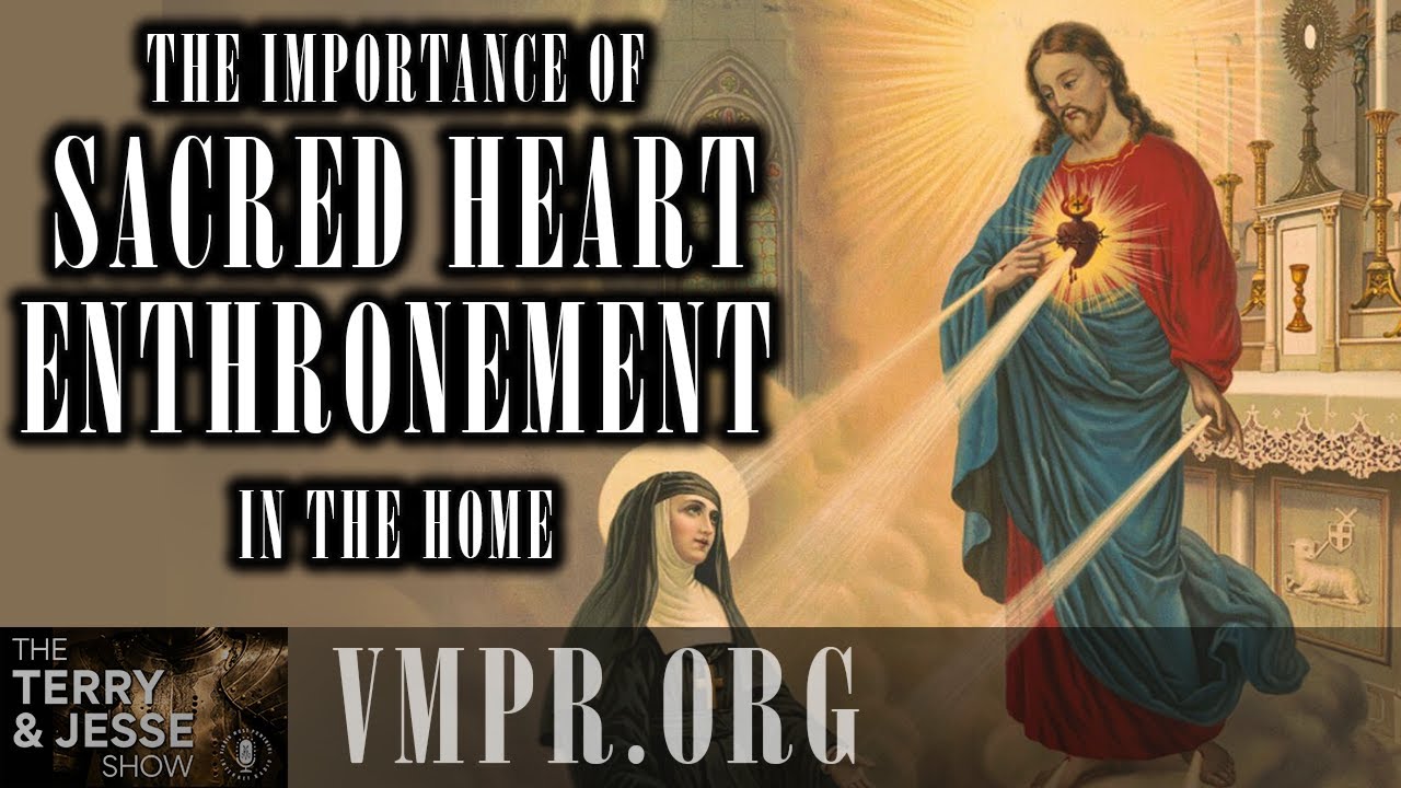 09 Jun 25 - The Importance of Sacred Heart Enthronement In the Home ...