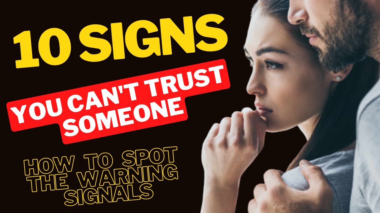 10 Signs You Can't Trust Someone | How to Spot the Warning Signals ...